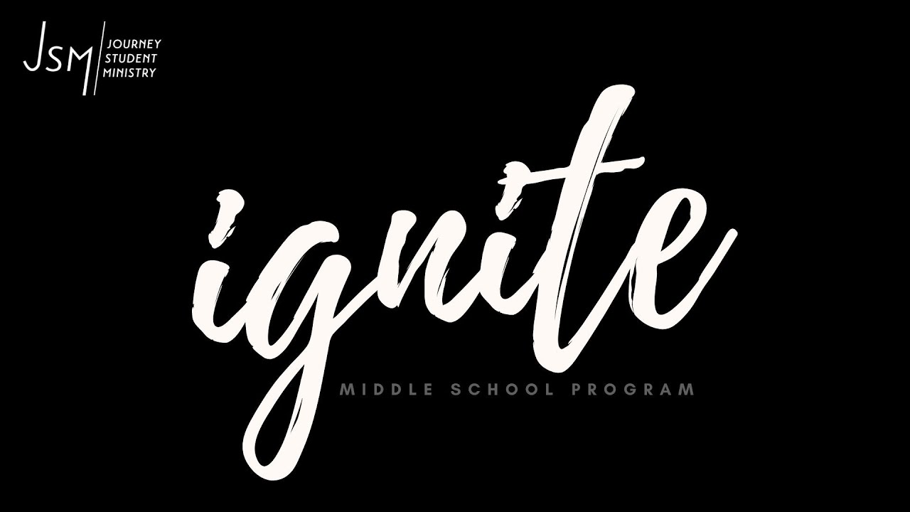 IGNITE || Middle School Program - YouTube