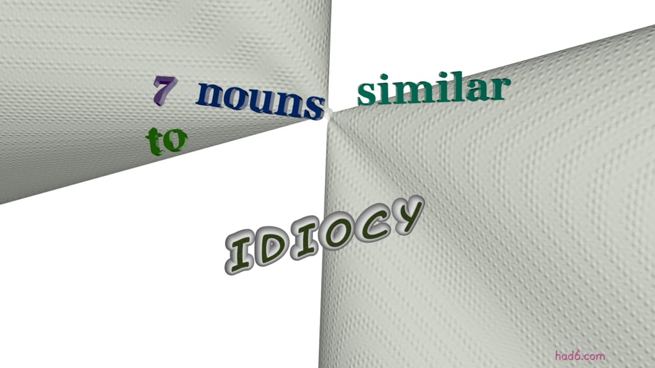 idiocy - 7 nouns which mean idiocy (sentence examples) - YouTube