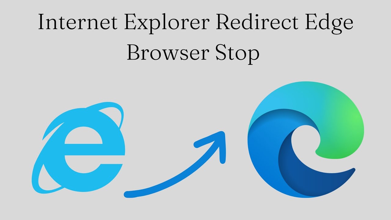 How to Internet Explorer Redirect Edge Browser Stop - YouTube
