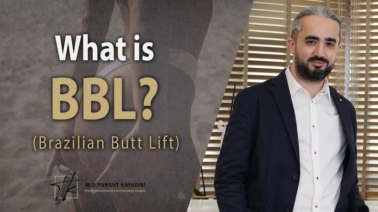 What is BBL (Brazilian Butt Lift) - M. D. Turgut Kayadibi - YouTube