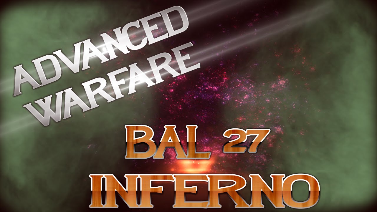 Advanced Warfare Best Bal 27 INFERNO Setup + FaZe Kross Special ...