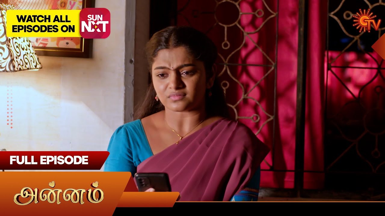 Annam - Full Episode | EP - 18 | 21 Dec 2024 | Tamil Serial | Sun TV ...