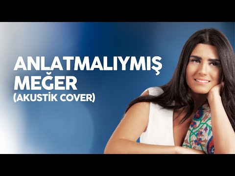 Canan Çal - Anlatmalıymış Meğer (Ayna Cover)