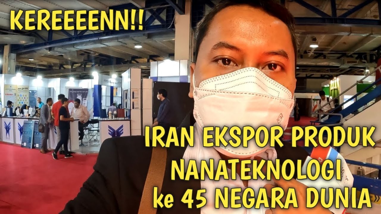 Kereennn! Iran Ekspor Produk Nanoteknologi ke 45 Negara (1) - YouTube