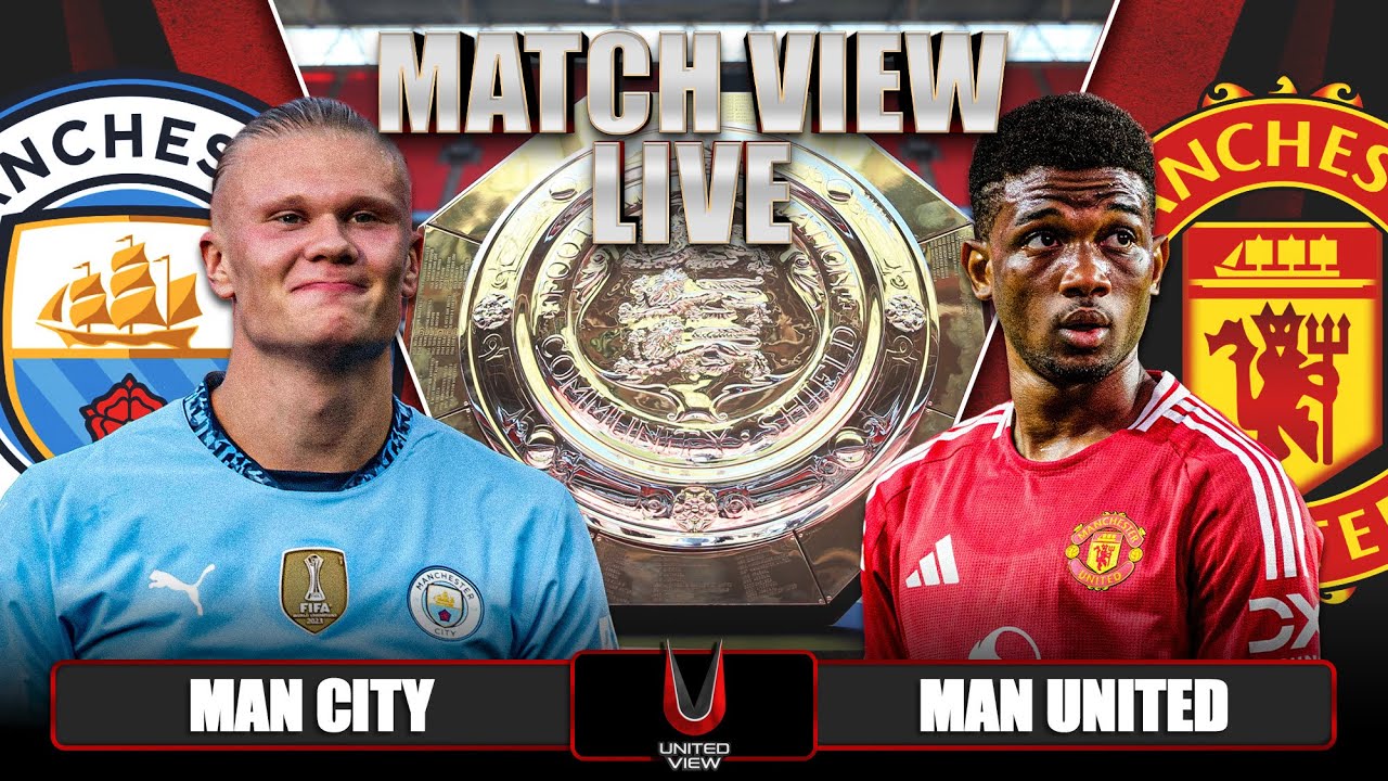 MANCHESTER CITY 1p-1 MANCHESTER UNITED LIVE | COMMUNITY SHIELD MATCH ...