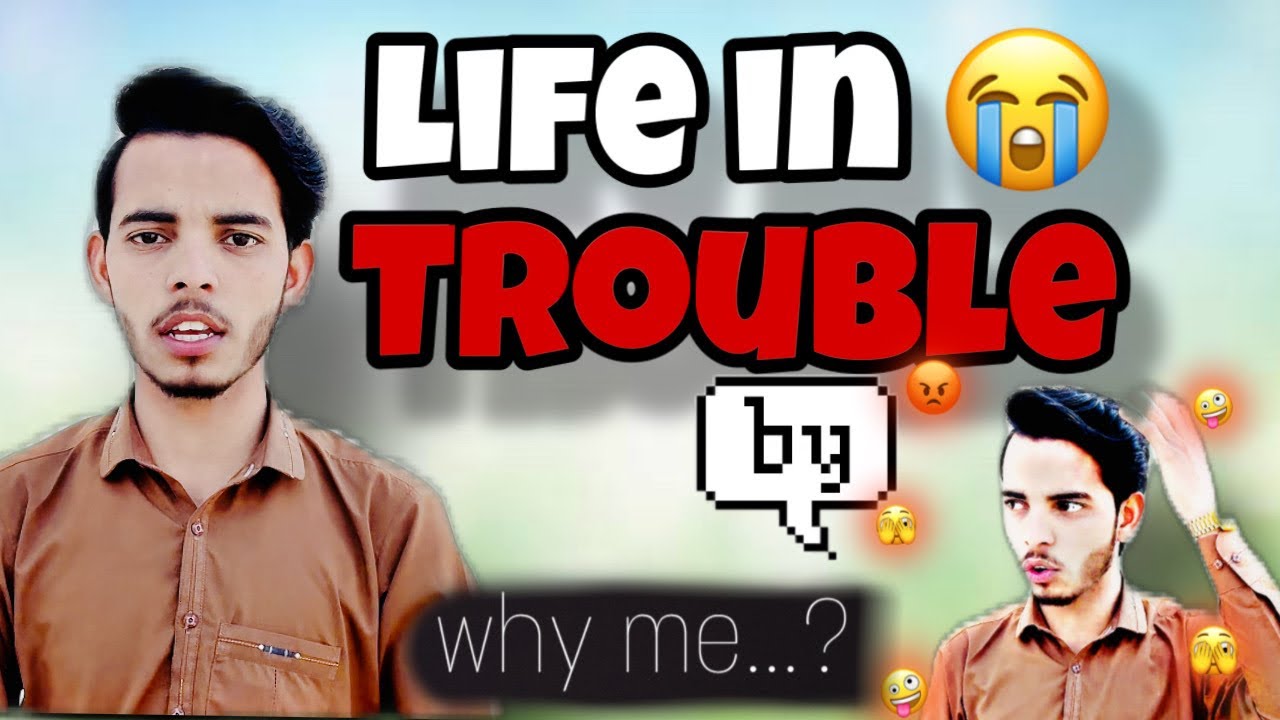Trouble life / I am so sad 😞 - YouTube