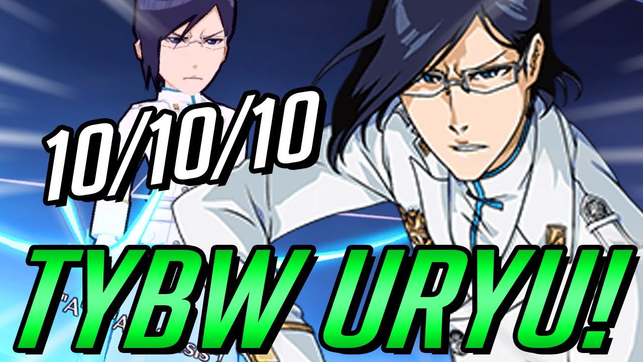 PERFECT ANTI-SETUP! TYBW URYU ISHIDA SHOWCASE! Bleach Brave Souls ...