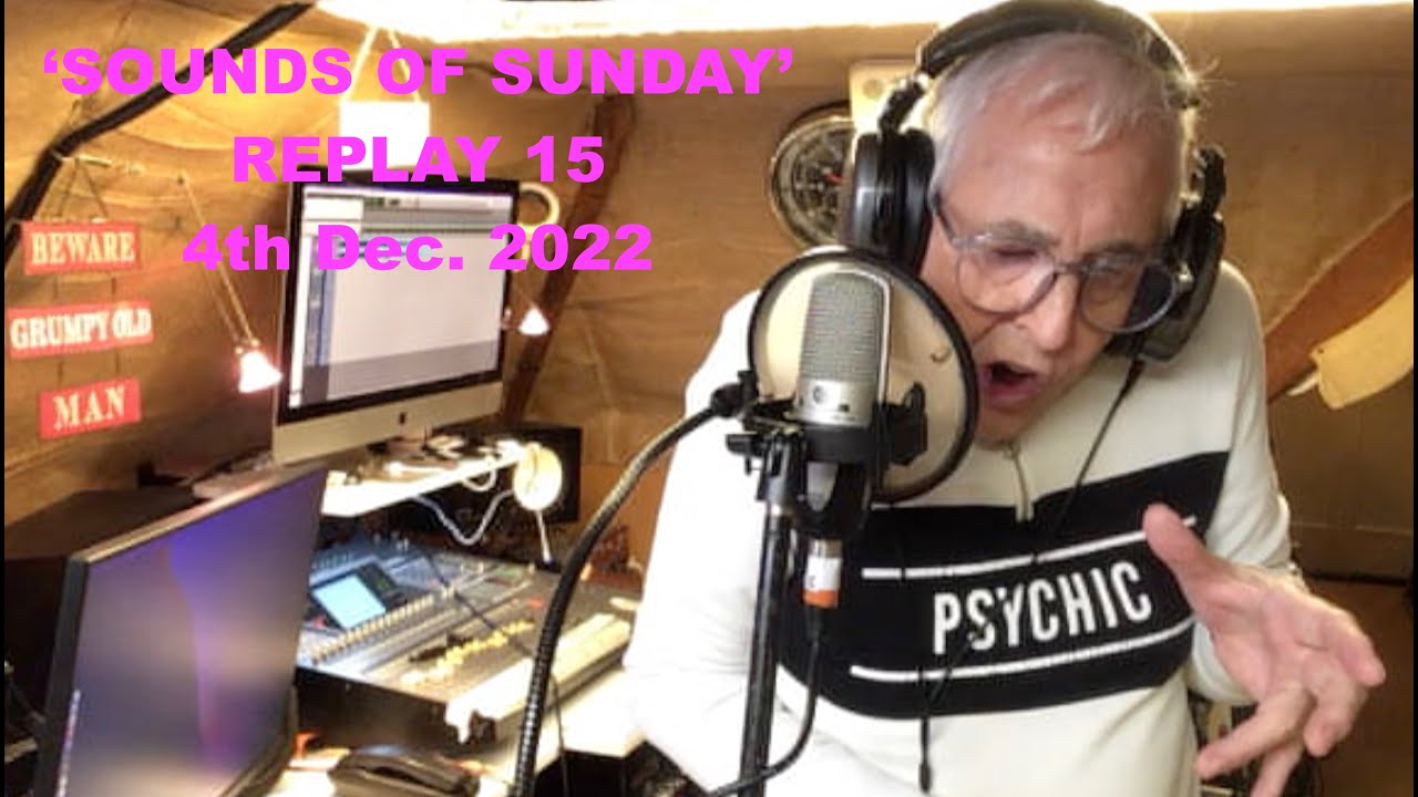 SOUNDS OF SUNDAY WITH DEC 15 REPLAY 04122022 - YouTube