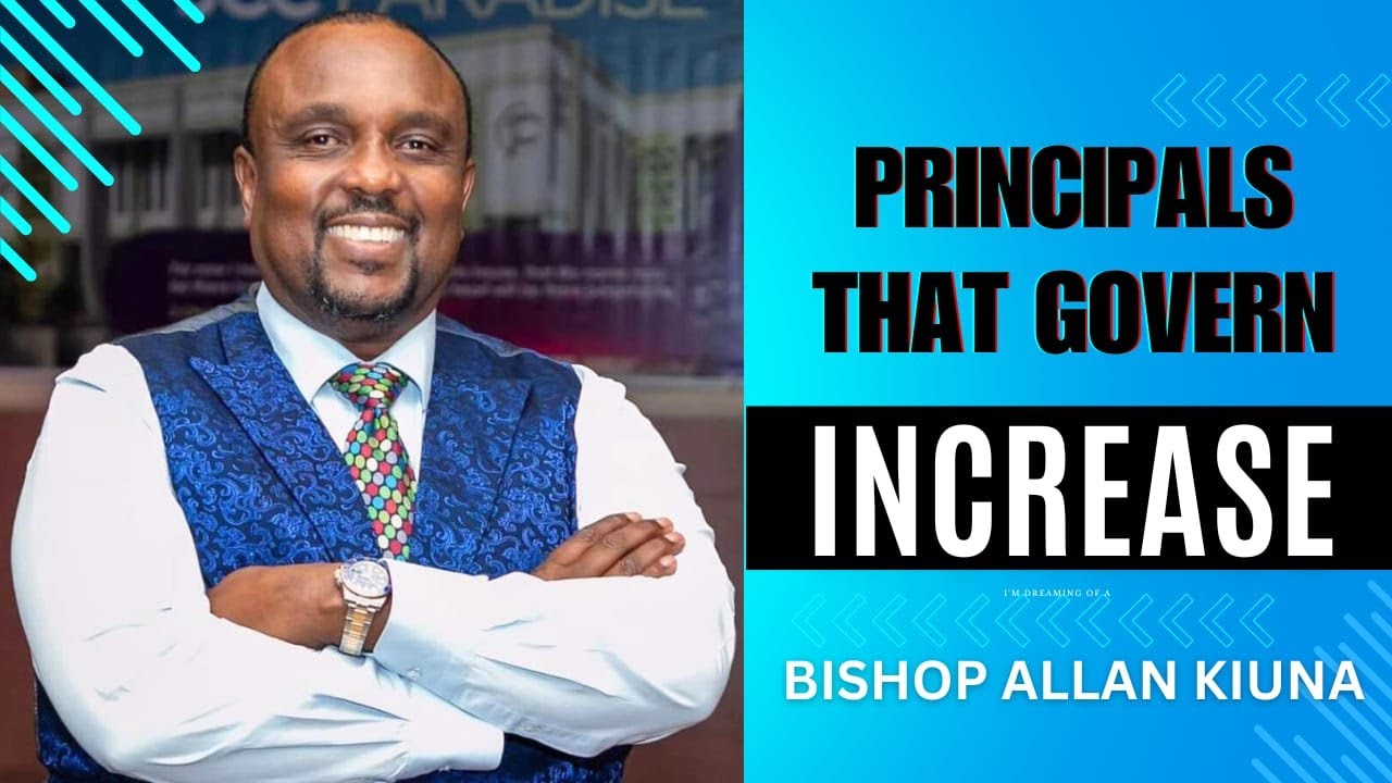 Principles That Govern Increase - Bishop Allan Kiuna - YouTube