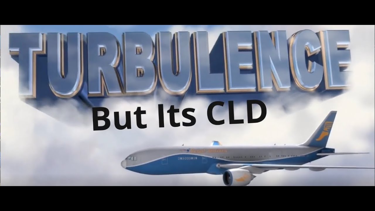 Turbulence but its CLD - YouTube
