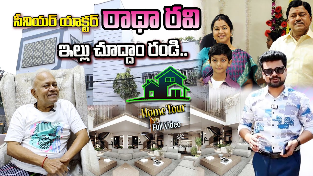 Senior Actor Radha Ravi Home Tour and Interview | Anchor Roshan ...