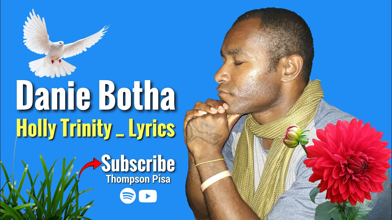 HOLLY TRINITY LYRICS by DANIE BOTHA #trending - YouTube