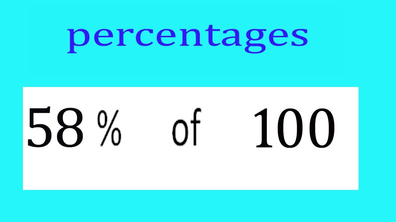 Percentages 58 Percentage(%) of 100 - YouTube