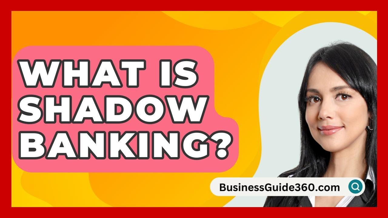 What Is Shadow Banking? - BusinessGuide360.com - YouTube