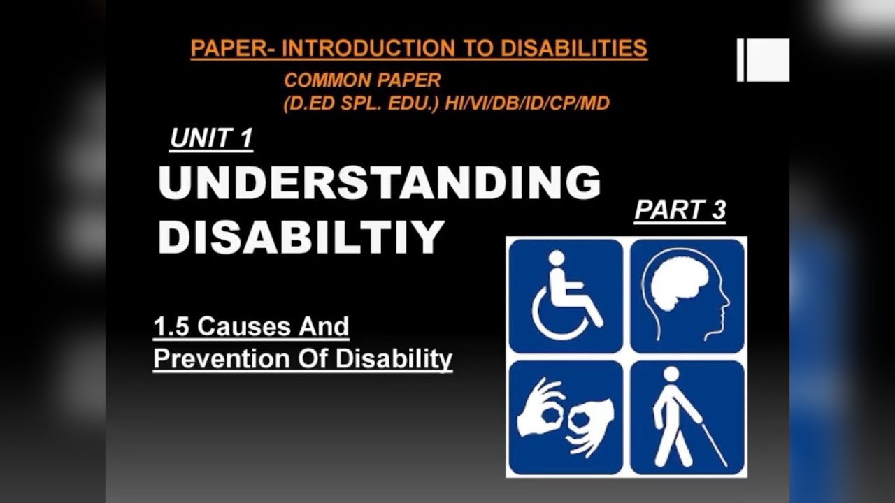 Causes And Prevention Of Disability ॥UNDERSTANDING DISABILITY॥ (PART3 ...