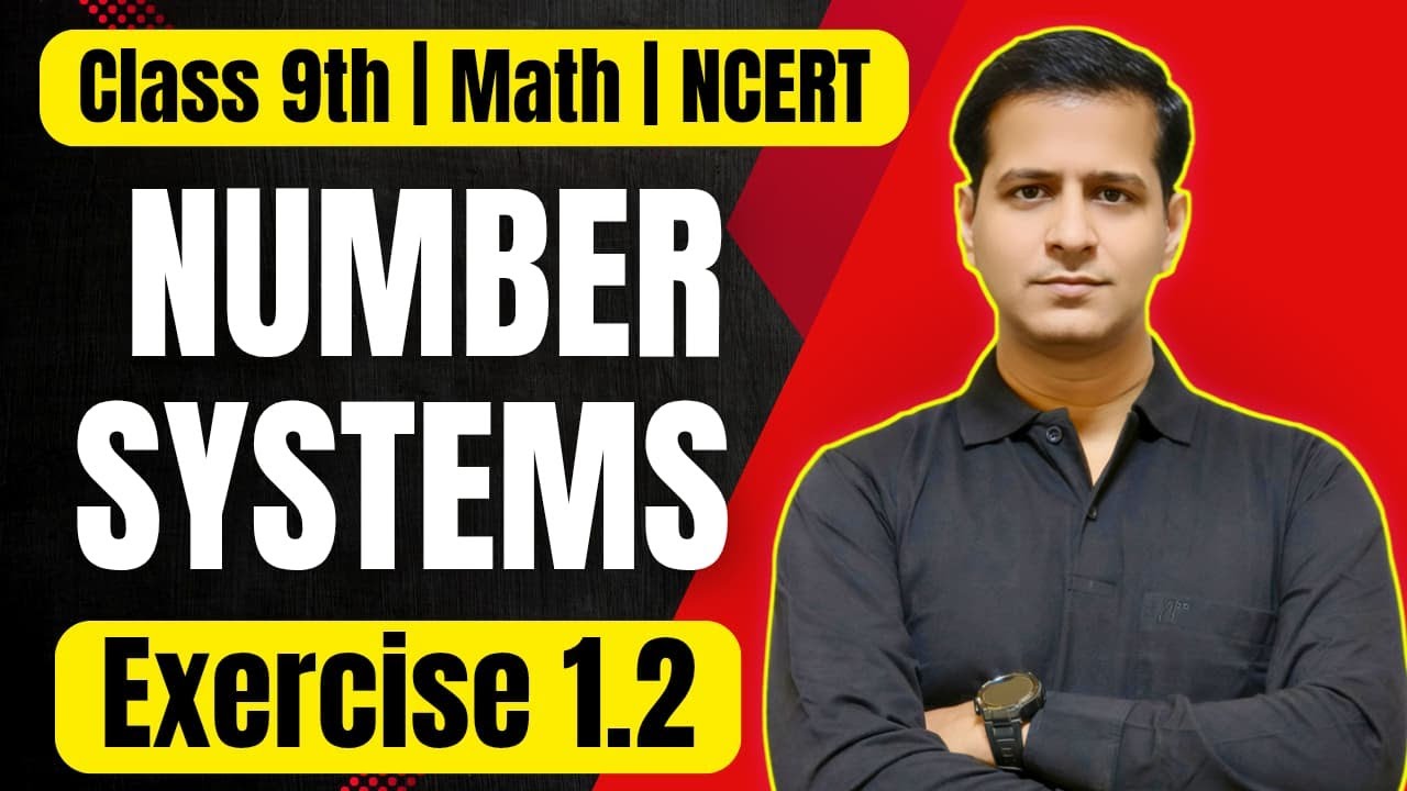Class 9 Maths Chapter 1 – Number Systems | NCERT Exercise 1.2 | Complete Explanation - YouTube