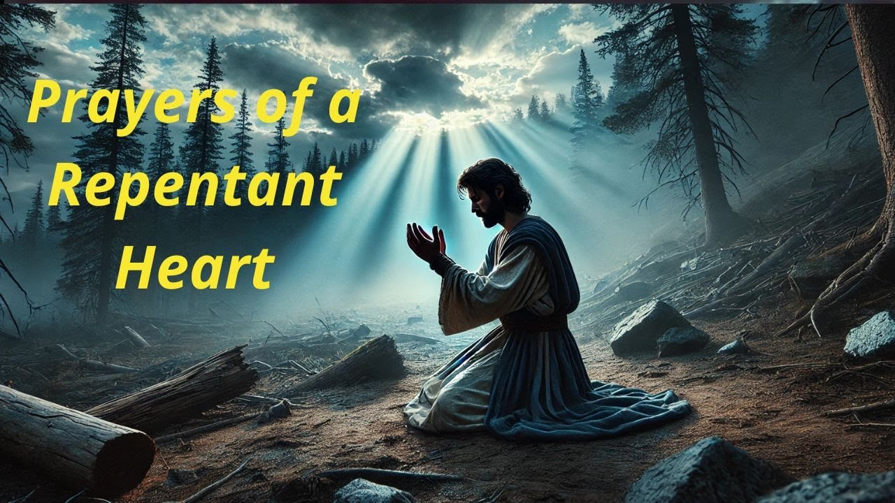Prayers of a Repentant Heart.. - YouTube