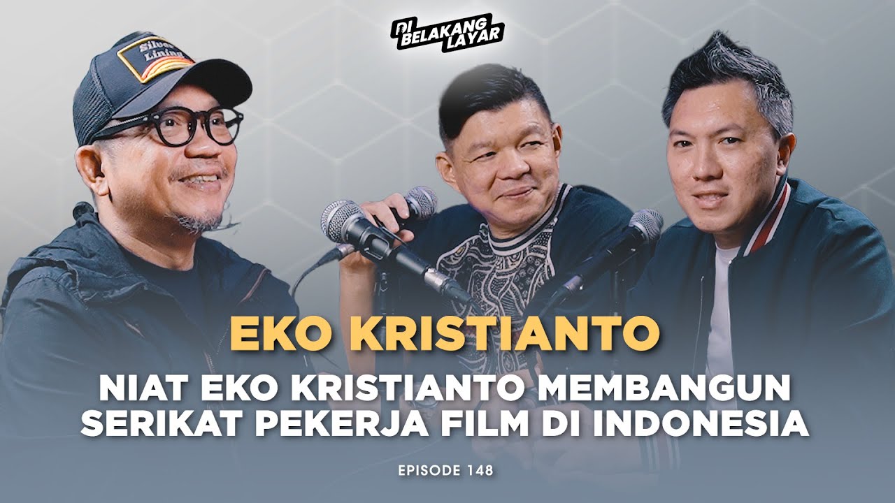 #148 (Part 2) Eko Kristianto, Niat Eko Kristianto Membangun Serikat Pekerja Film di Indonesia ...