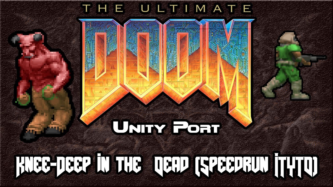 DOOM (Unity Port) -Knee Deep in The Dead- (Any%: 6:41.47) - YouTube