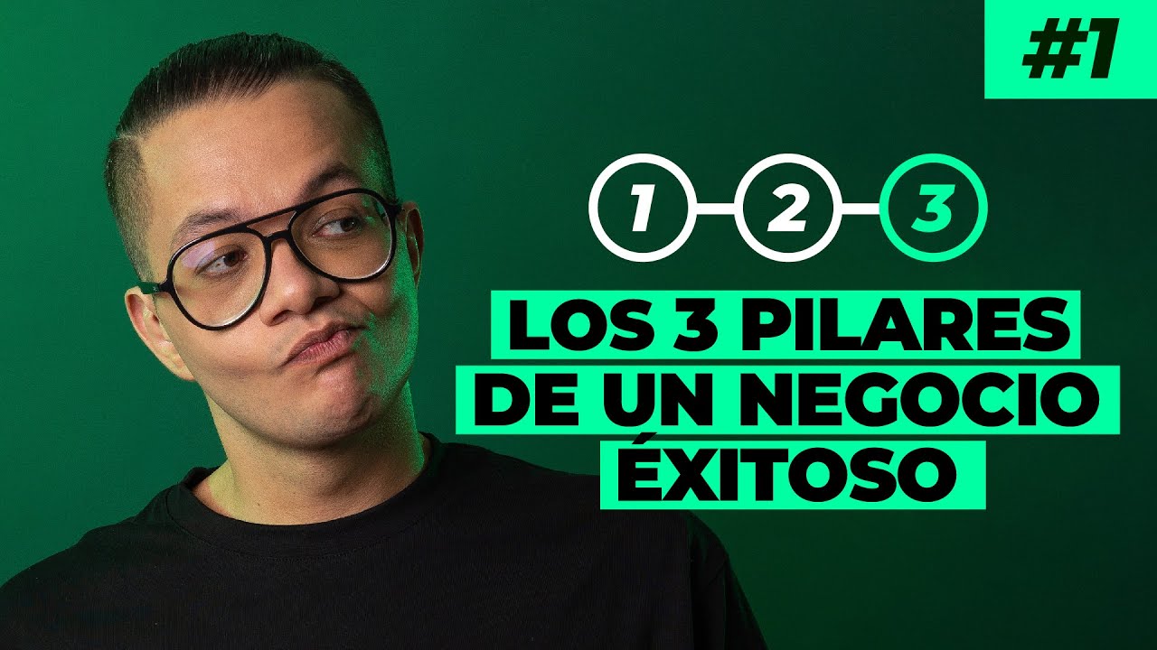 Los 3 PILARES de los negocios EXITOSOS - YouTube