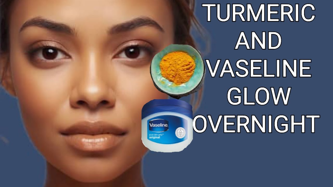 Mix Turmeric & Vaseline - Wake Up to Glowing , Spotless Skin - YouTube
