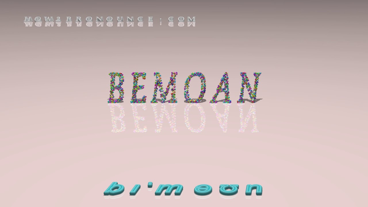 Bemoan Pronunciation Examples In Sentences And Phrases YouTube bemoan-pronunciation-examples-in-sentences-and-phrases-youtube