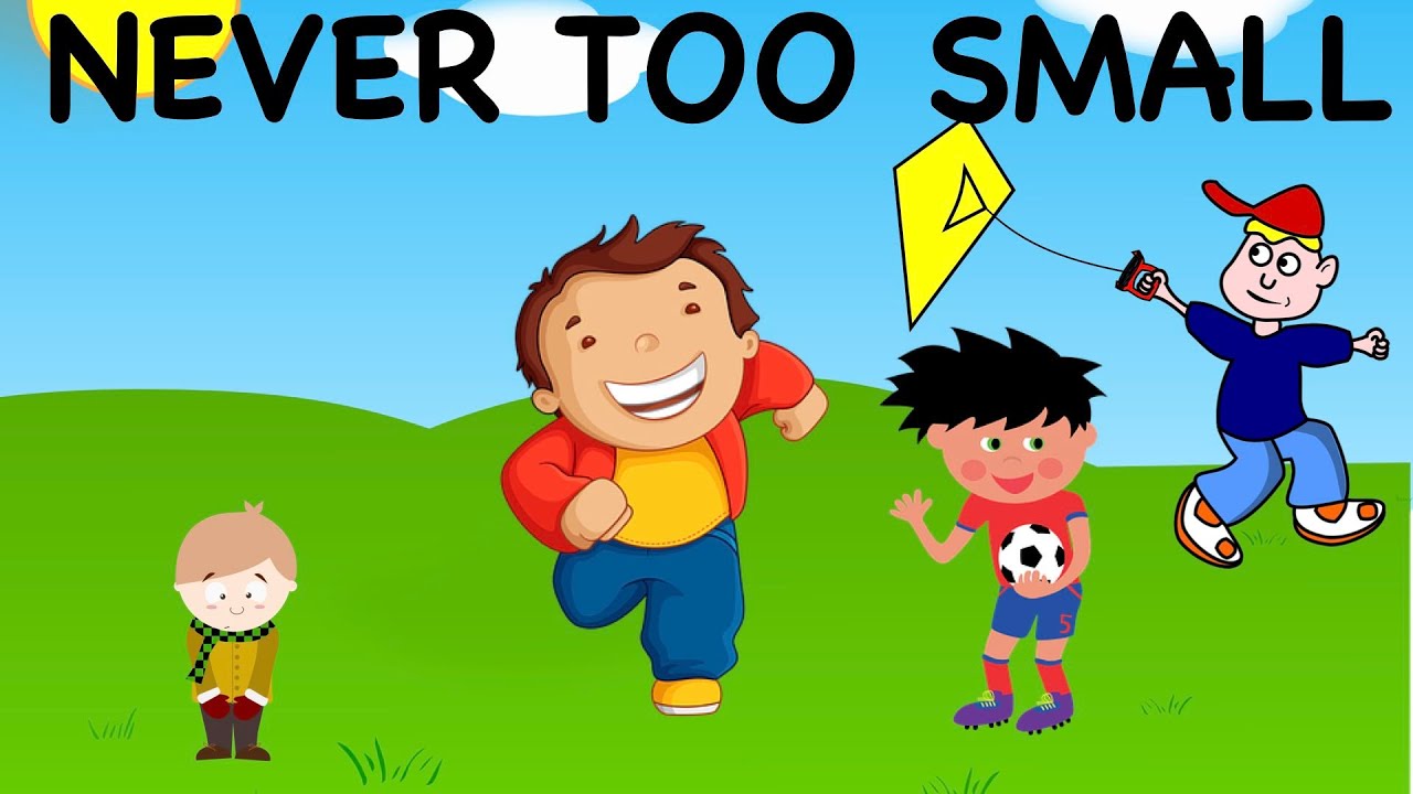 NEVER TOO SMALL - YouTube