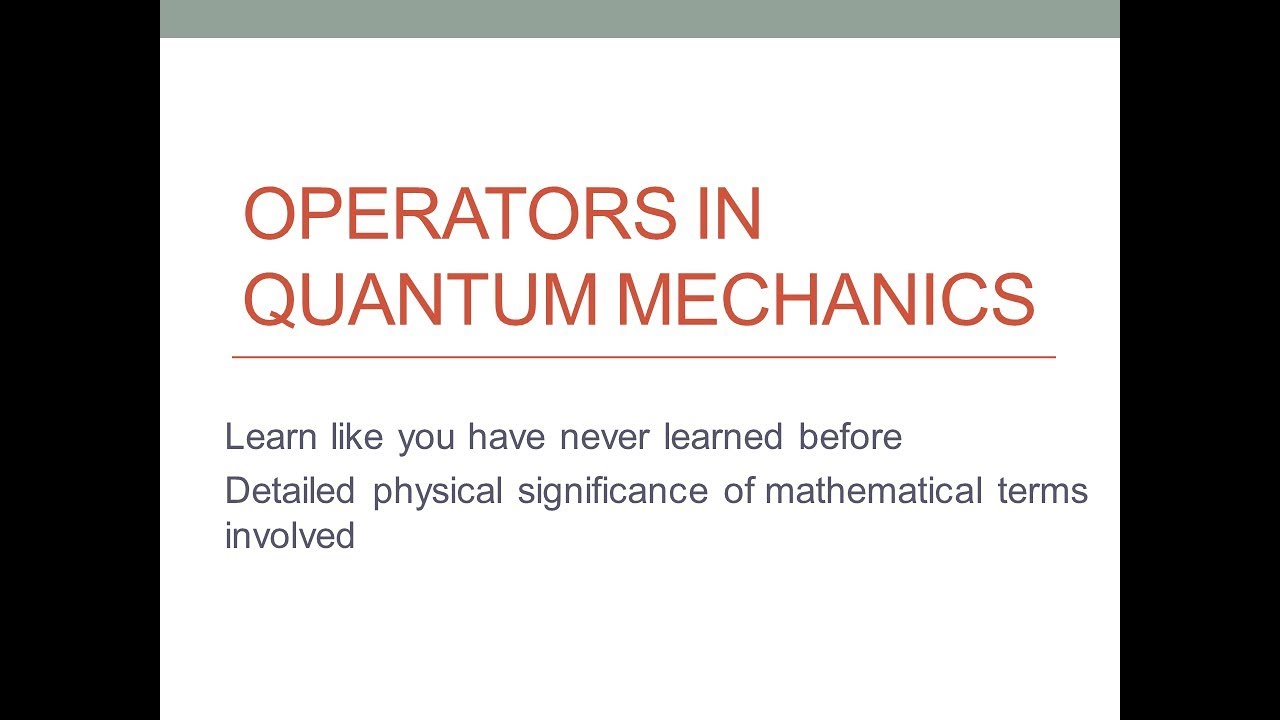 Quantum Mechanics - Operators (Lecture 4) - YouTube