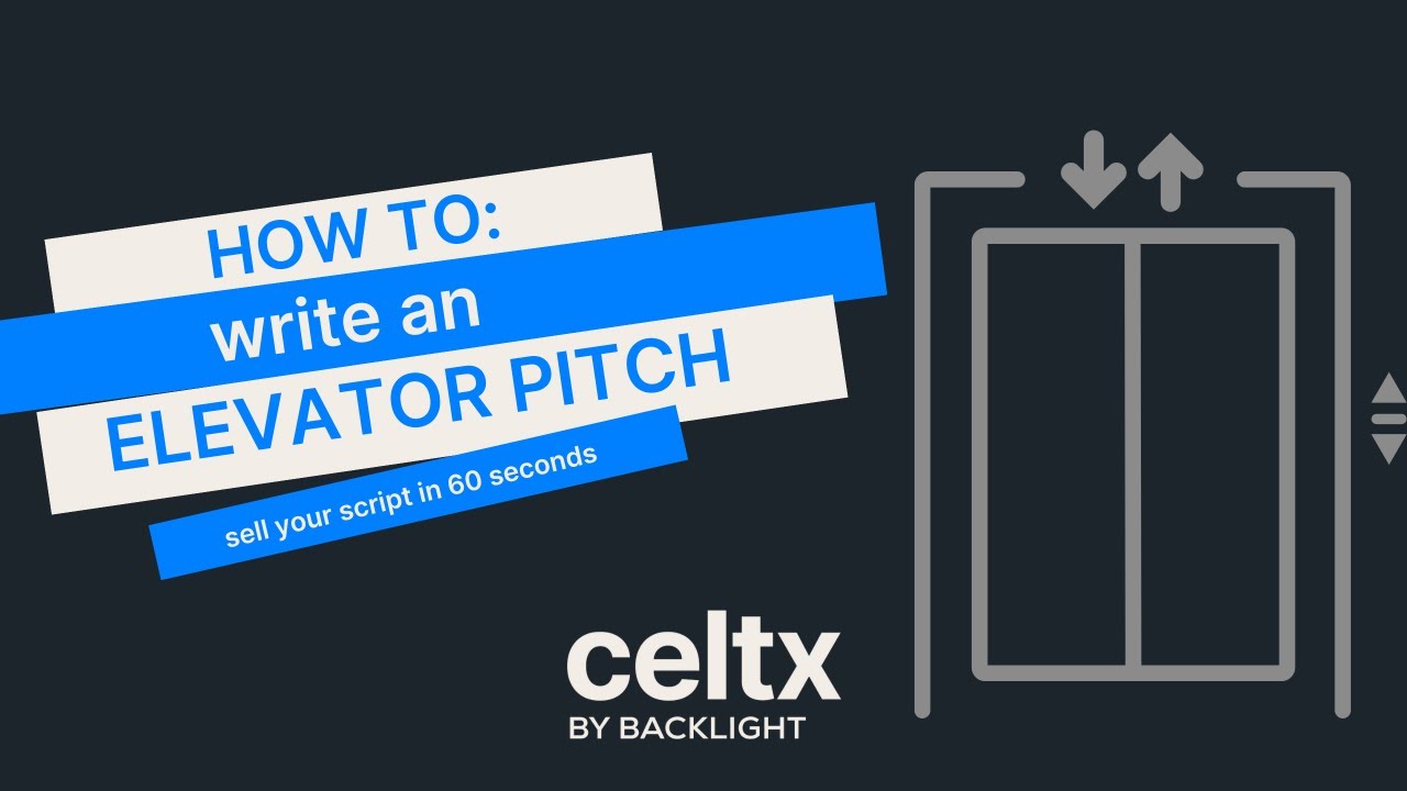 How to Write an Elevator Pitch: Sell Your Screenplay in 60 Seconds ...