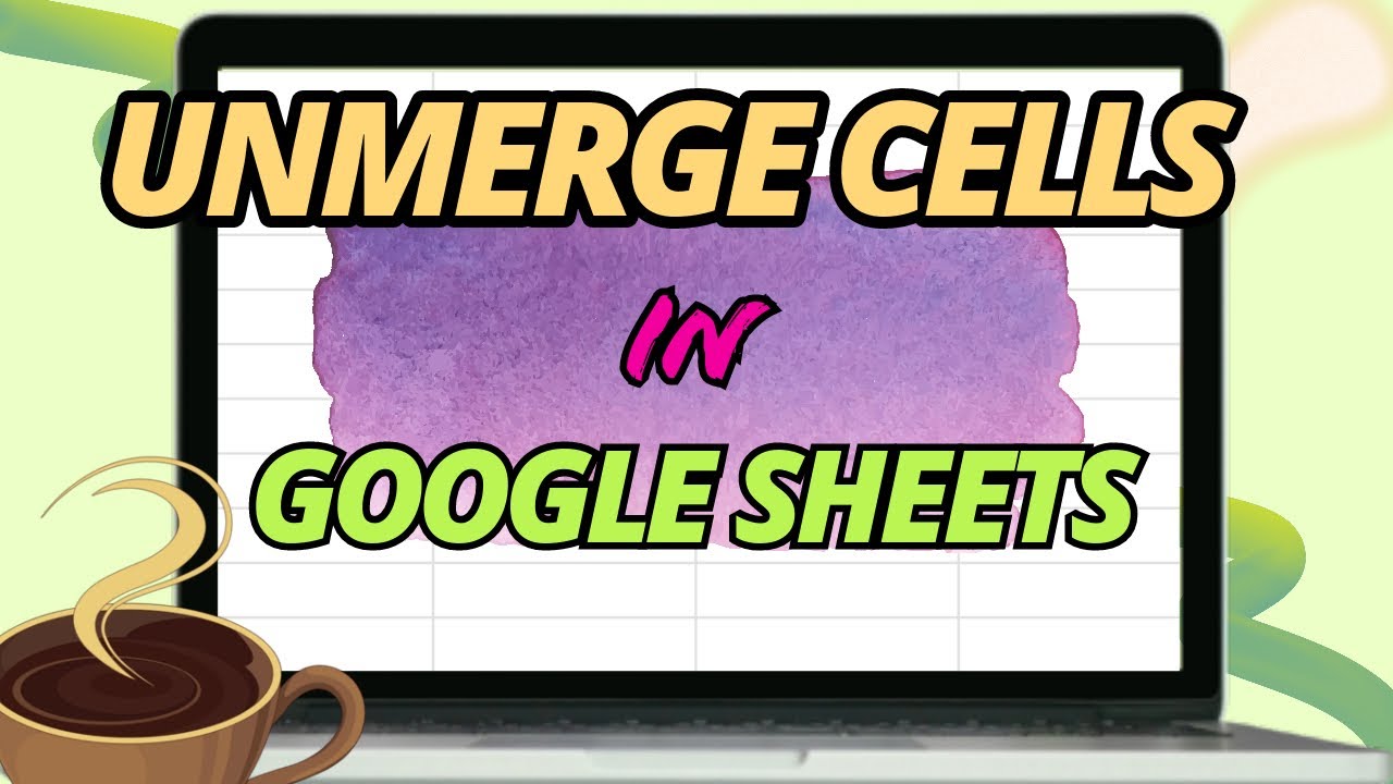 How To Unmerge Cells In Google Sheets Neat Easy YouTube How To Unmerge Cells In Google Sheets Neat Easy YouTube