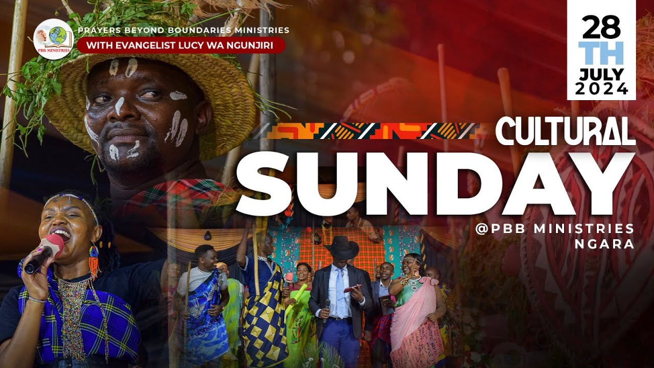Cultural Sunday||July 28th||PBB Ministries||Ev. Lucy Wa Ngunjiri - YouTube