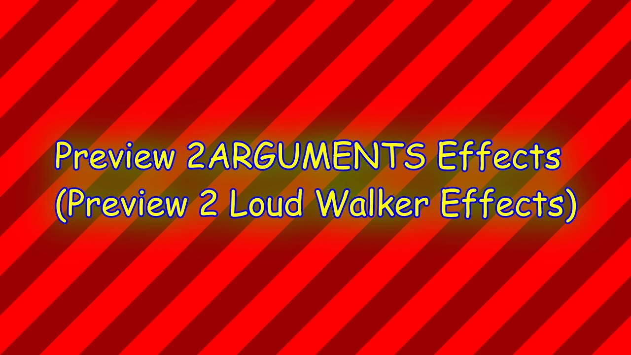 Preview 2ARGUMENTS Effects (Preview 2 Loud Walker Effects) - YouTube