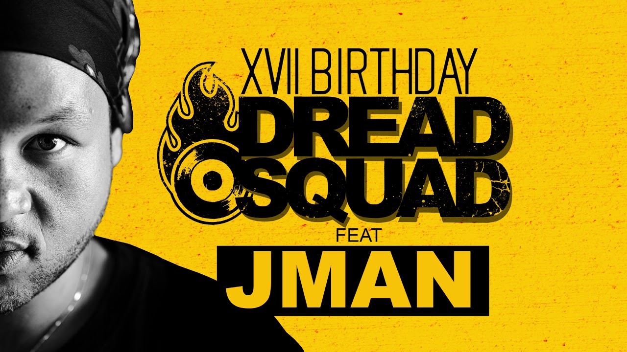 Dreadsquad feat. Jman - Live at Dreadsquad 17th birthday party - YouTube
