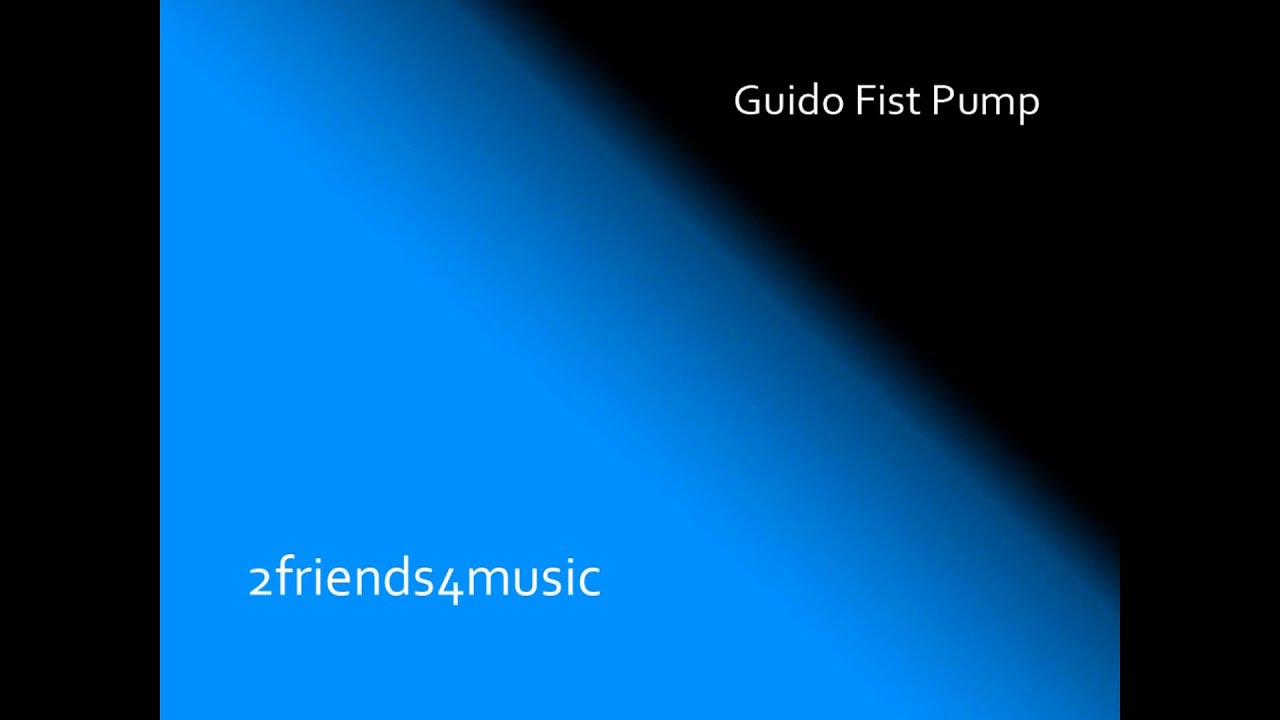 Guido Fist Pump - 2friends4music - HD(1080) - YouTube