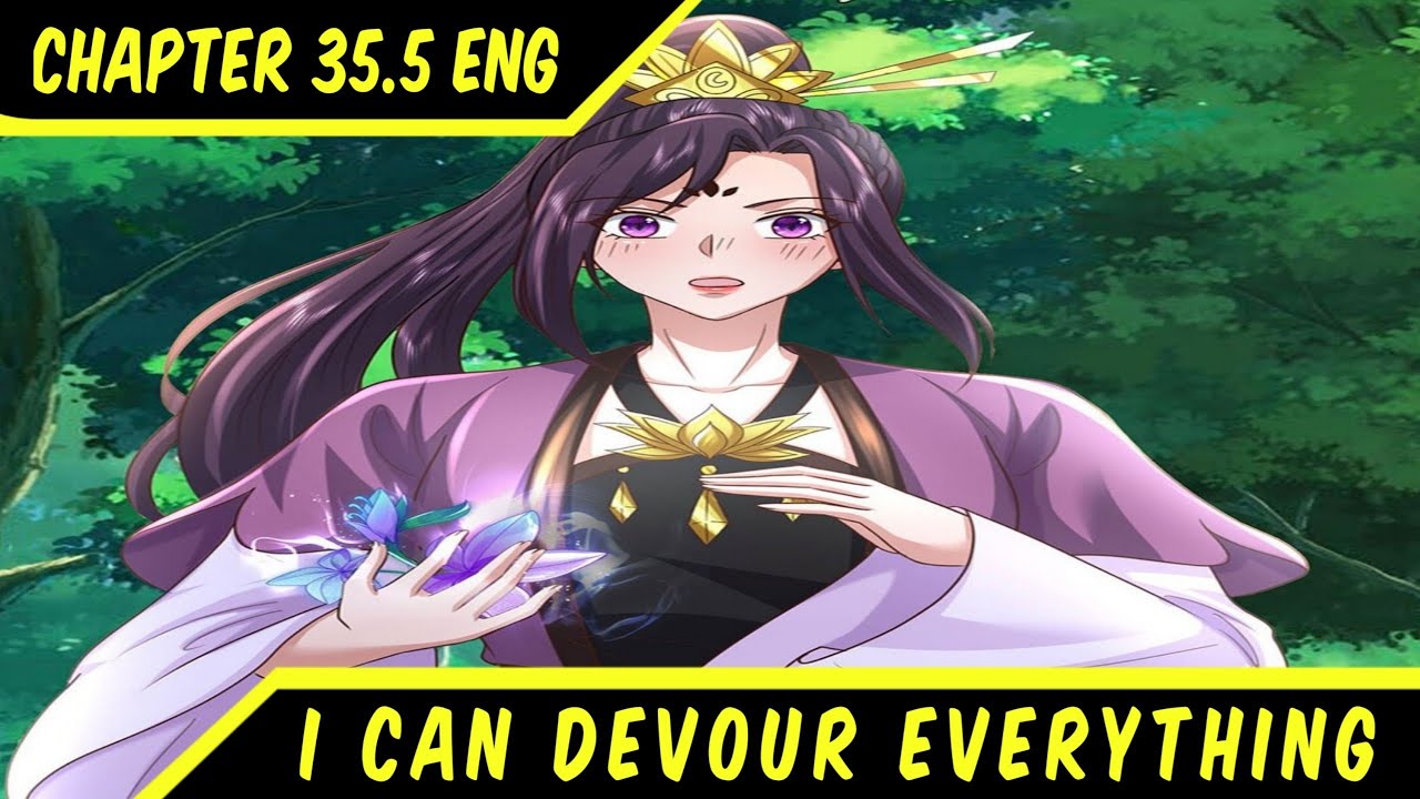 Giving Immortal Herb ™ I Can Devour Everything Chapter 35.5 - YouTube