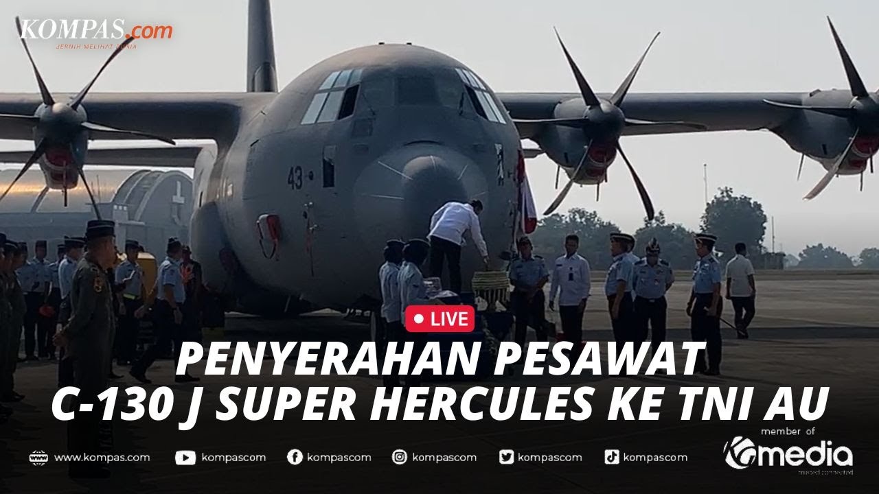 🔴LIVE - Penyerahan Pesawat C-130 J Super Hercules A-1343 ke TNI AU - YouTube