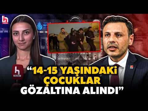 CHP İstanbul İl Başkanı Özgür Çelik açıkladı: Gözaltına alınanlar arasında çocuklar da var!