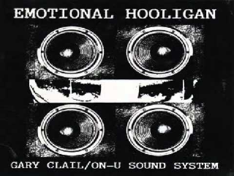 Gary Clail/On-U Sound System – Emotional Hooligan (1991, CD) - Discogs