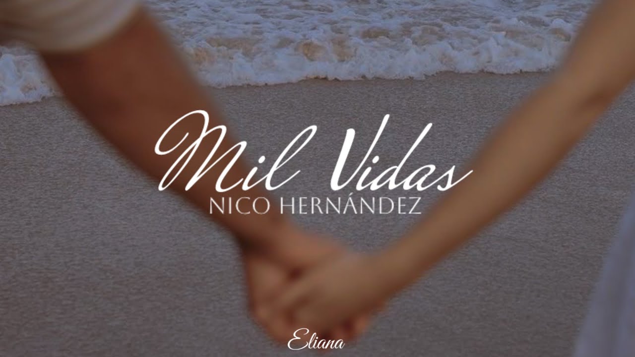 Nico Hernández - Mil vidas (letra/Lyric) Acordes - Chordify