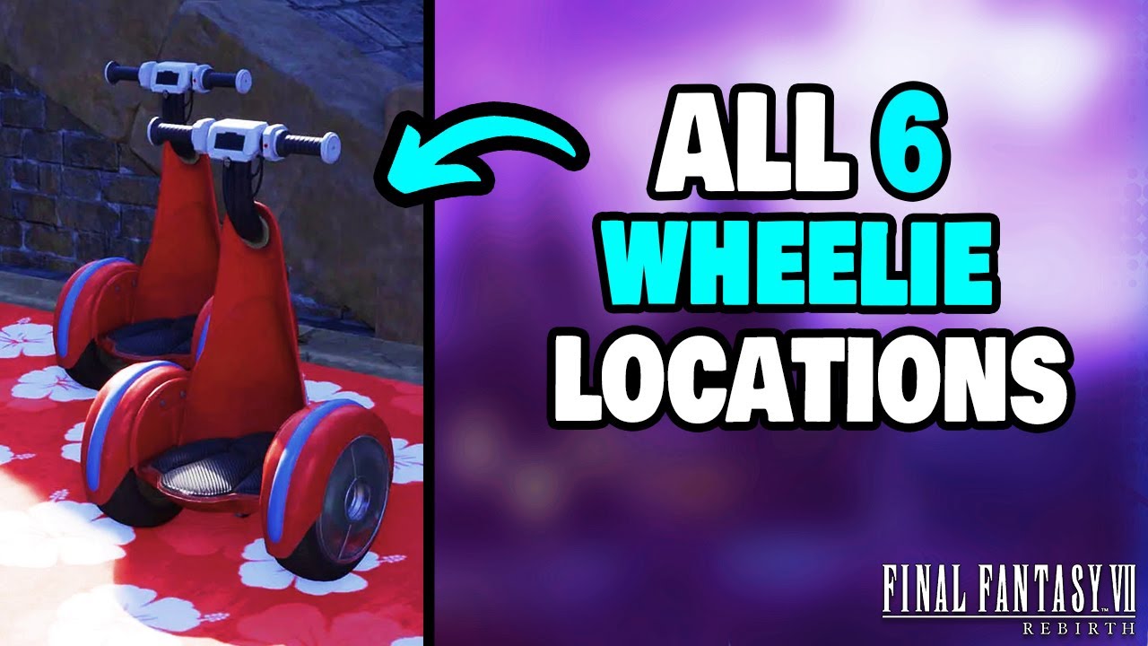 ALL 6 Wheelie Locations in Final Fantasy 7 Rebirth - YouTube
