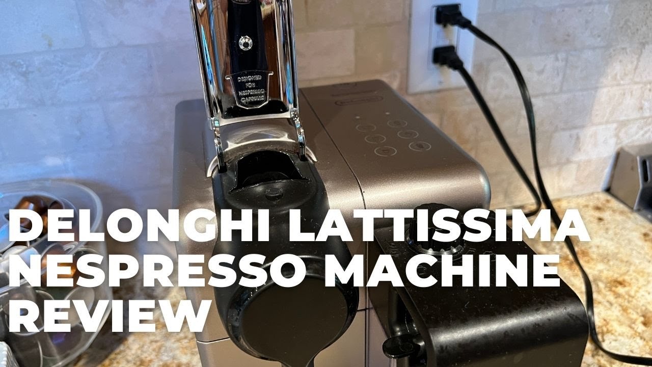 Delonghi Lattissima Nespresso Maker Review and Demo, With Milk Frother ...