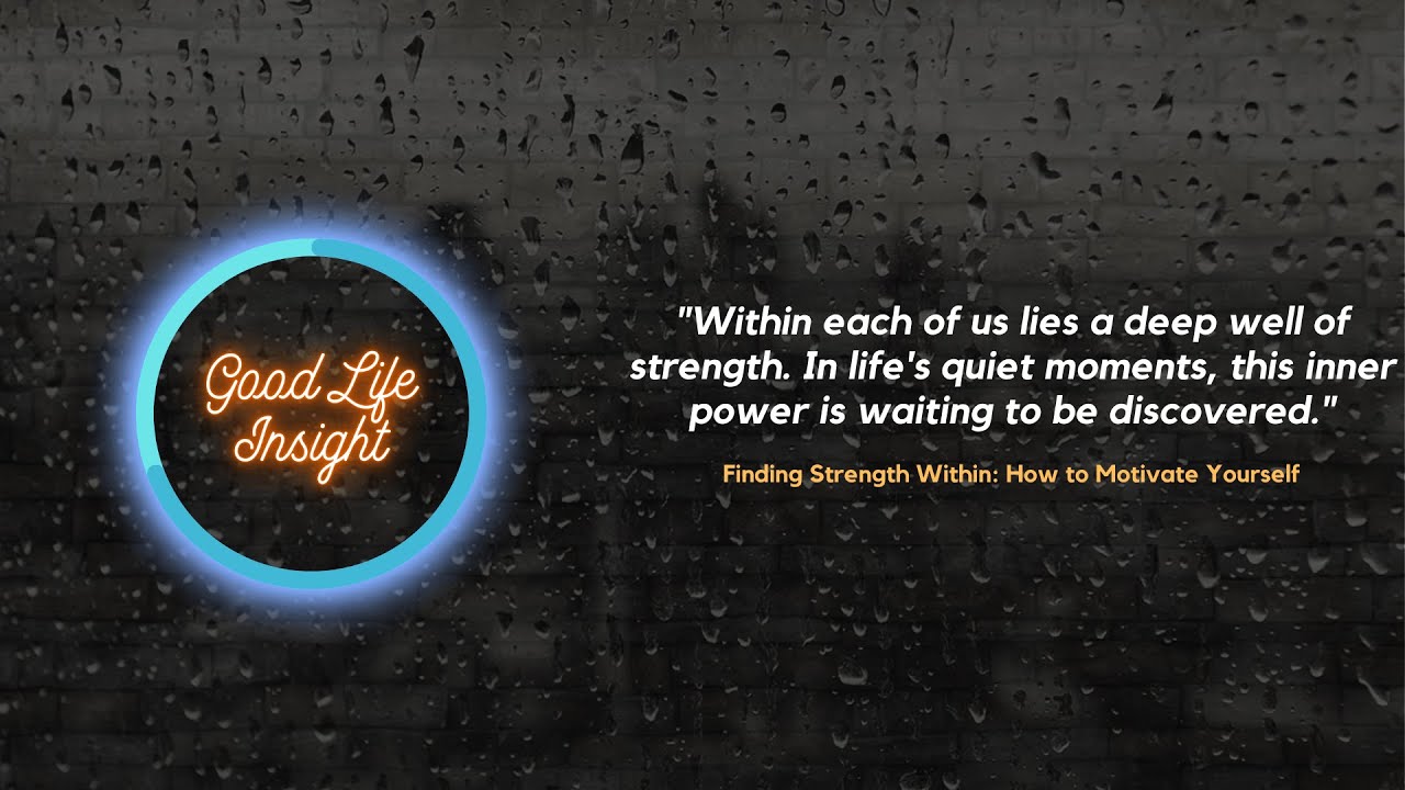 Motivation and Inspiration | Finding Strength Within: How to Motivate ...