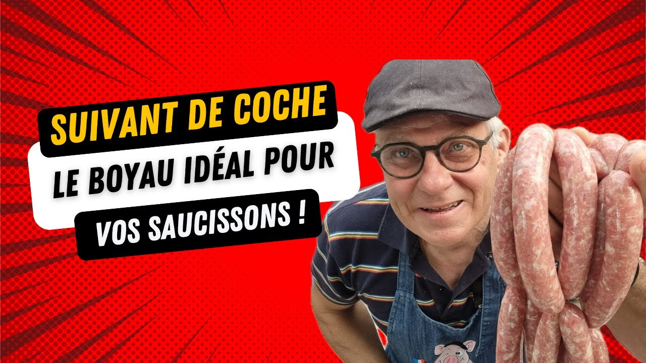 SUIVANT DE COCHE : Le Boyau Naturel Idéal pour vos Saucissons ! - YouTube
