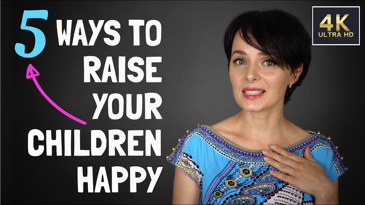 Parenting Tips: 5 ways to raise your children happy - YouTube