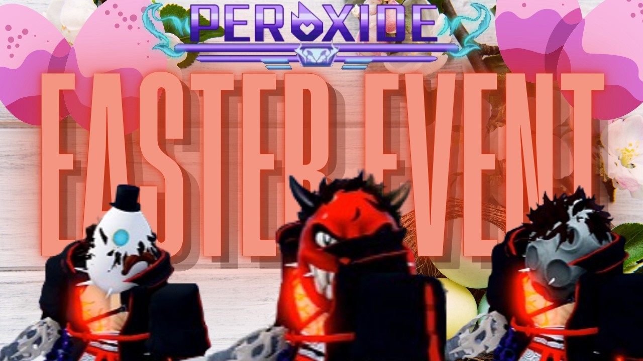PEROXIDE EASTER EVENT - All Eggs and How to Get Them *UPDATED - YouTube