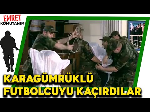 BÜYÜK MAÇ ÖNCESİ KARAGÜMRÜKLÜ FUTBOLCUYU KAÇIRDILAR! - Emret Komutanım 44. Bölüm