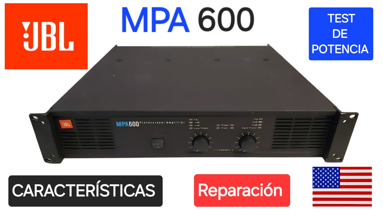 JBL MPA 600 , REPARACIÓN TEST DE POTENCIA, CARACTERÍSTICAS ¡CALIDAD ...