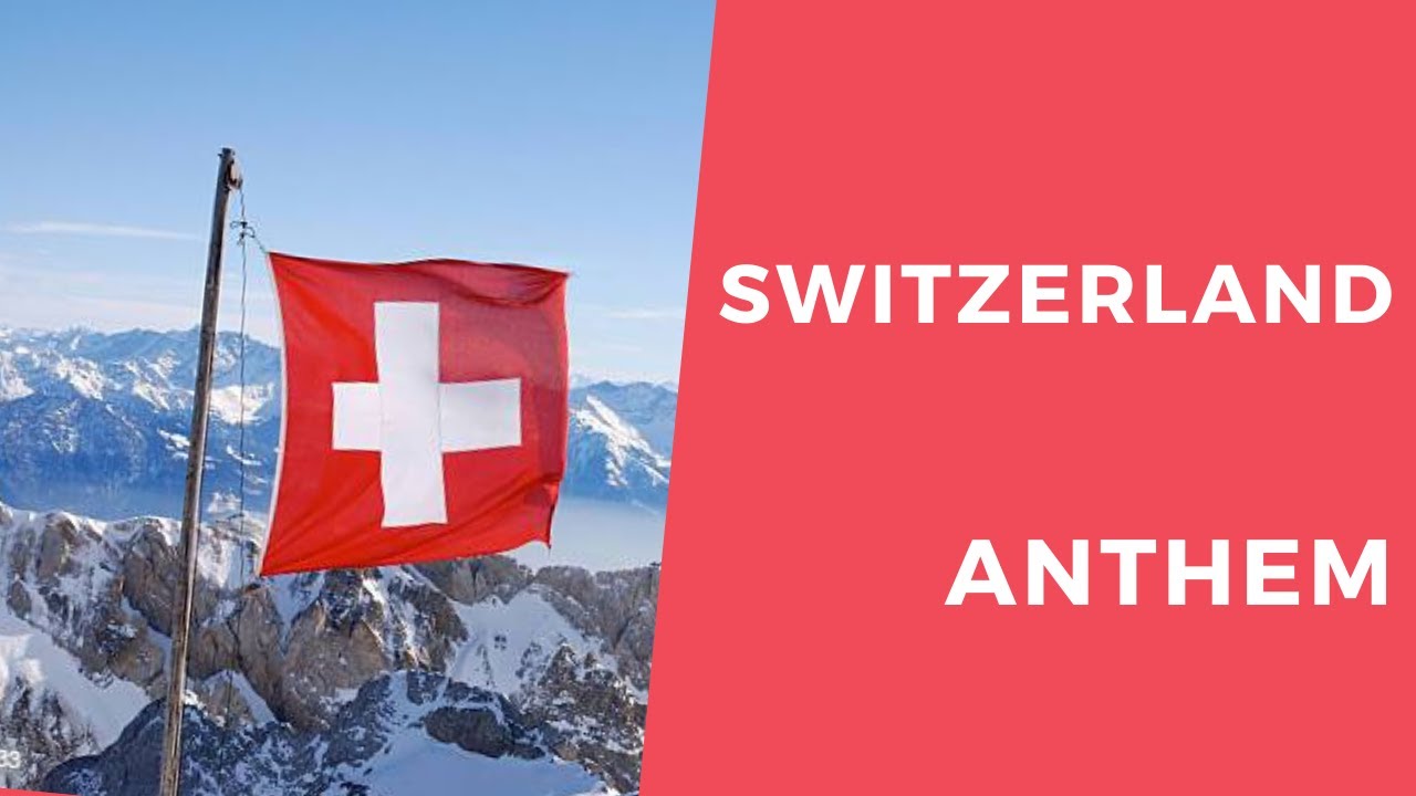 Switzerland National Anthem - Swiss Psalm (lyrics in the description ...