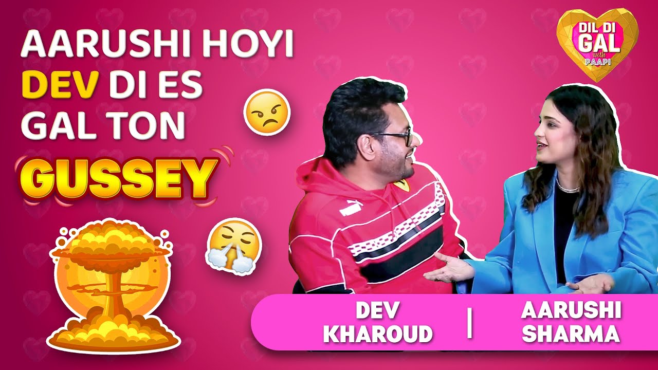 Aarushi Hoyi Dev Di Es Gal Ton Gussey, Chracter Name Nahi Pata | Dil Di ...