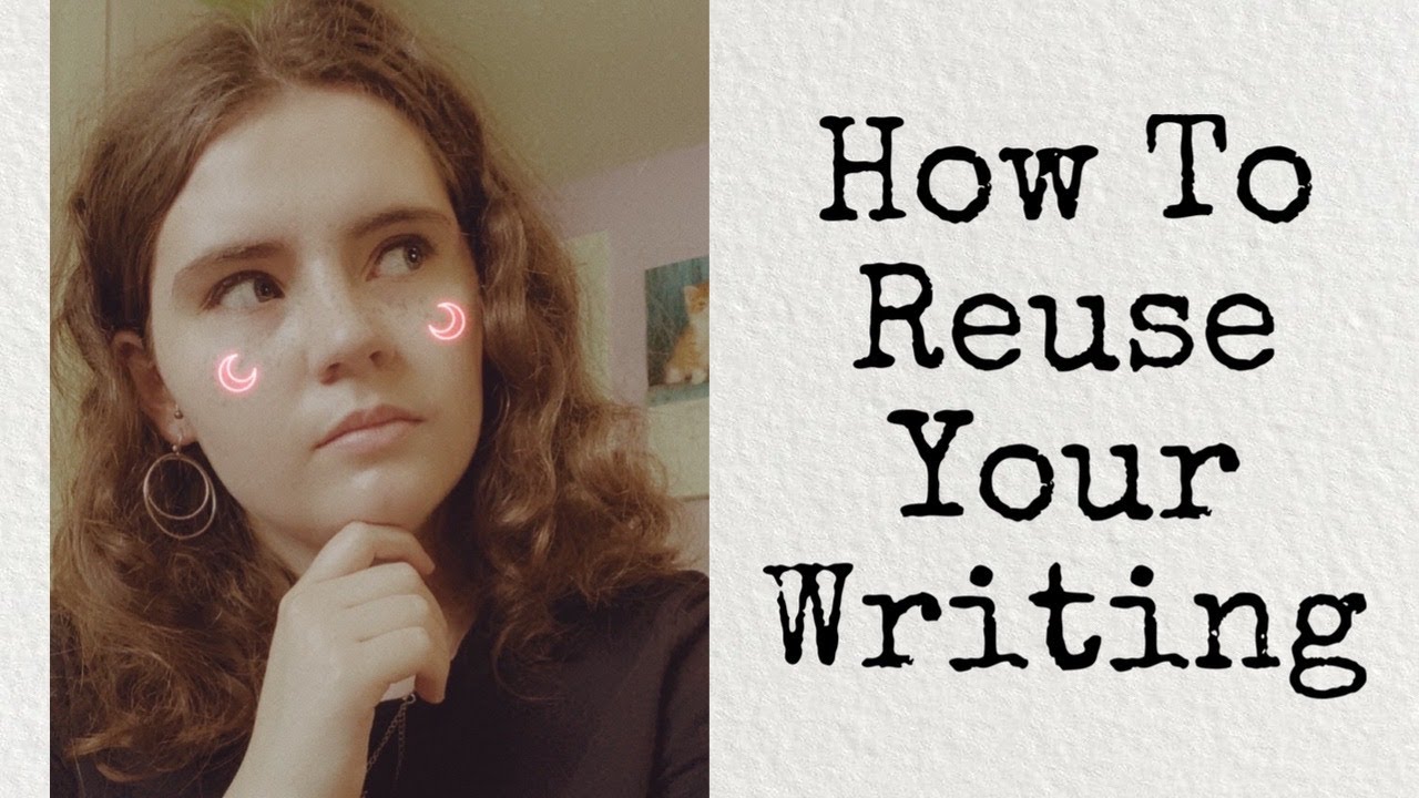 How To Reuse Your Writing - YouTube